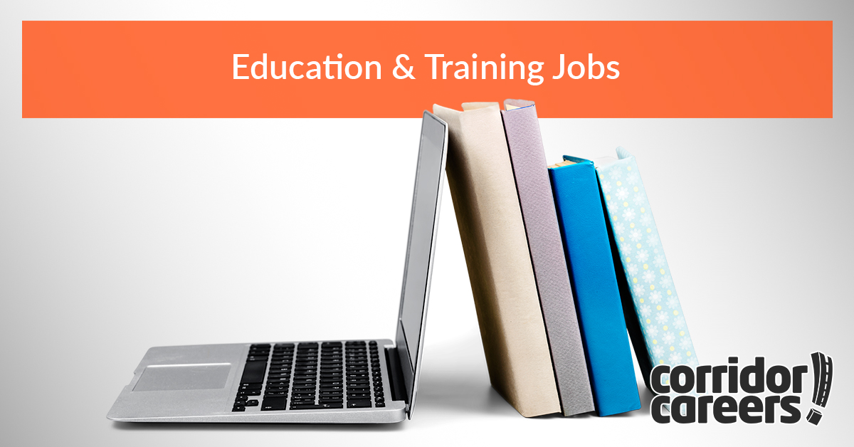 Education Training Jobs in Cedar Rapids and Iowa City | Corridor Careers